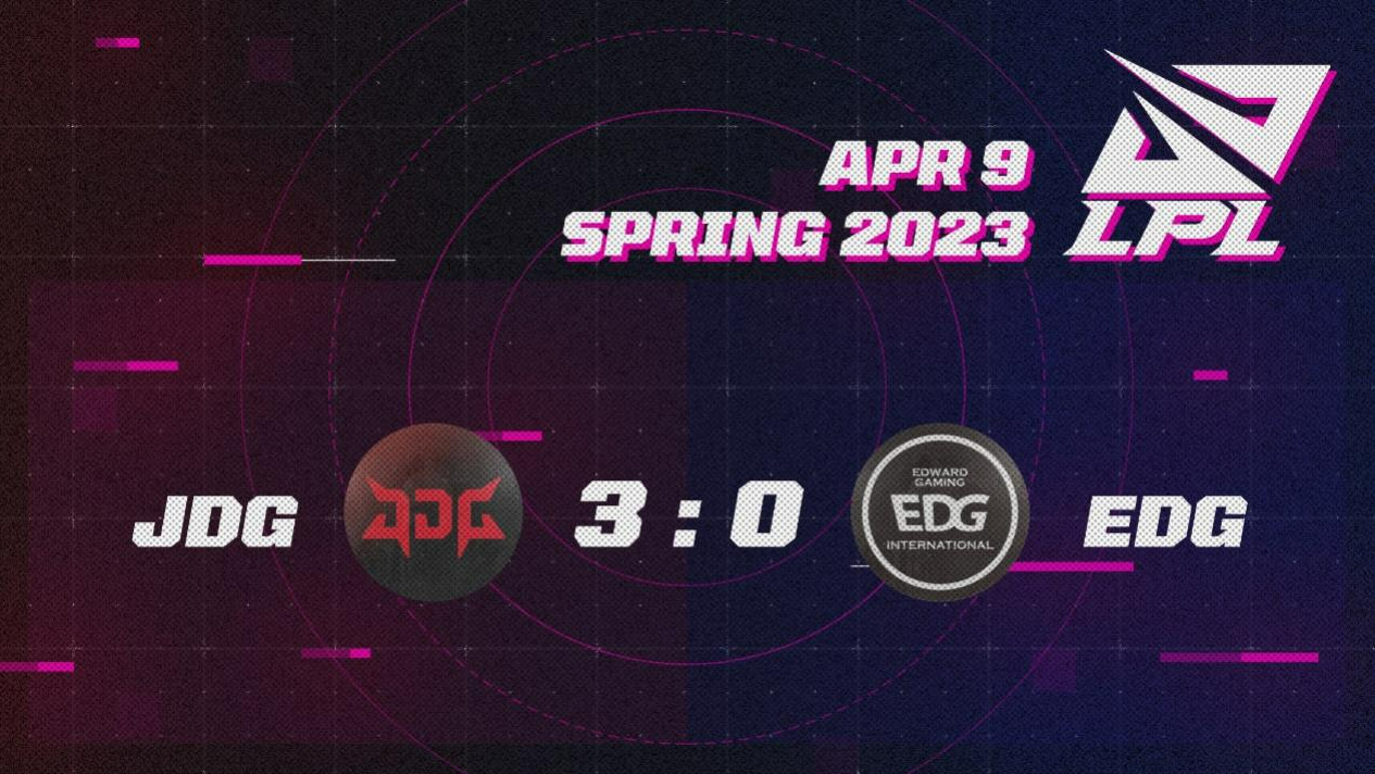 LPL Spring 2023: JDG Advanced to the Finals after Sweeping EDG 3:0 -- Superpixel