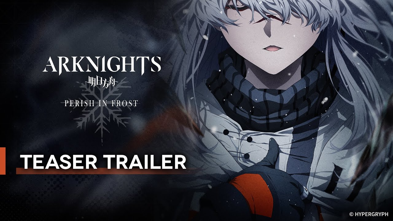 Arknights TV Animation Perish in Frost Released a Teaser Trailer ...